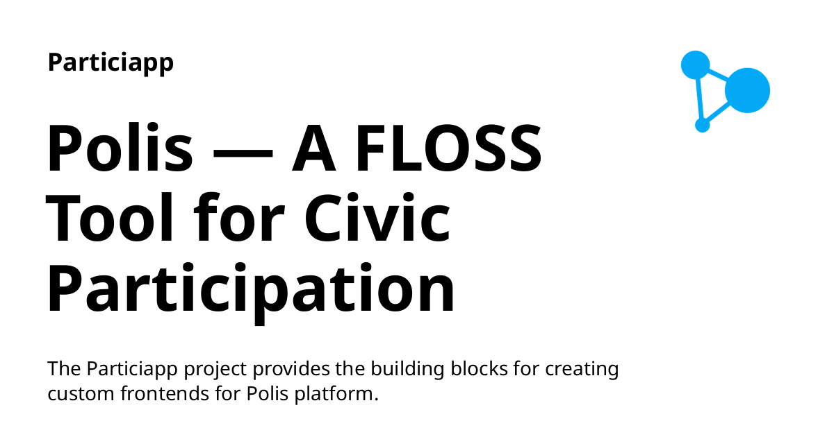 Polis — A FLOSS Tool for Civic Participation - Particiapp